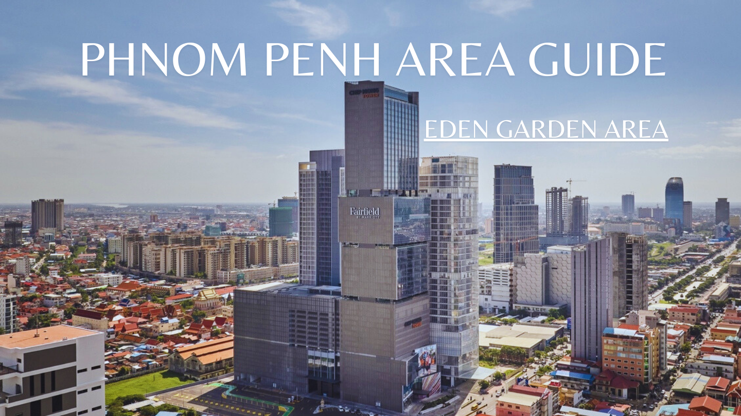 Phnom Penh Area Guide: Eden Garden (Daun Penh) | CAM Realty Cambodia
