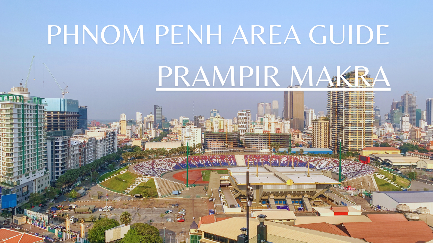 Phnom Penh Area Guide: Prampir Makara | CAM Realty Cambodia