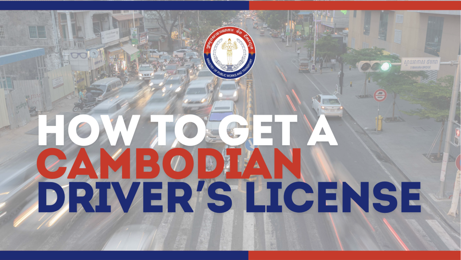 How to get a Cambodian Driver’s License | CAM Realty Cambodia